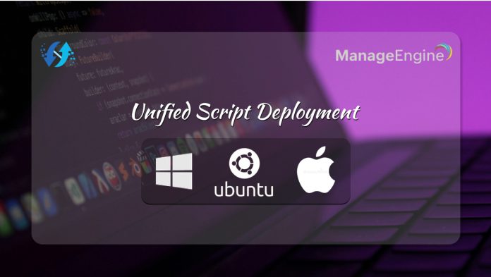 MDM_44_Unified Script Deployment for Windows, Linux, and macOS: Made Simple with ManageEngine ...
